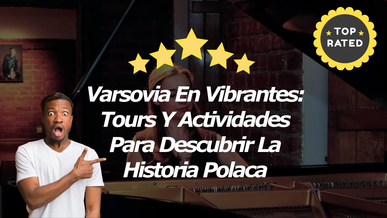 Varsovia En Vibrantes: Tours Y Actividades Para Descubrir La Historia ...