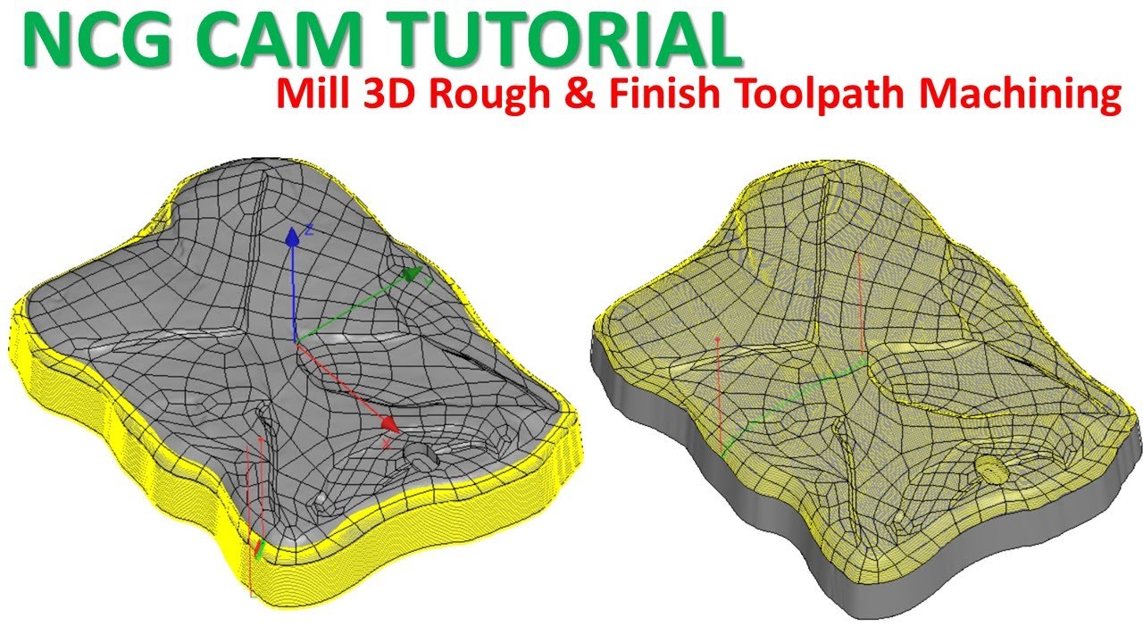 NCG CAM Tutorial 89 | Milling 3D Rough Finish Toolpath Machining - YouTube