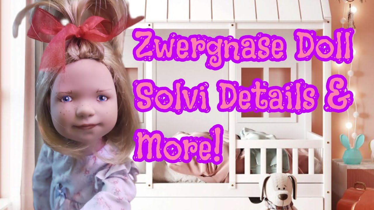 Details, Name Reveal, and Personality Profile of Zwergnase Doll Solvi ️ ...