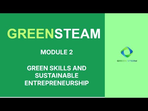 Green Steam Module 2 GREEN SKILLS AND SUSTAINABLE ENTREPRENEURSHIP ...