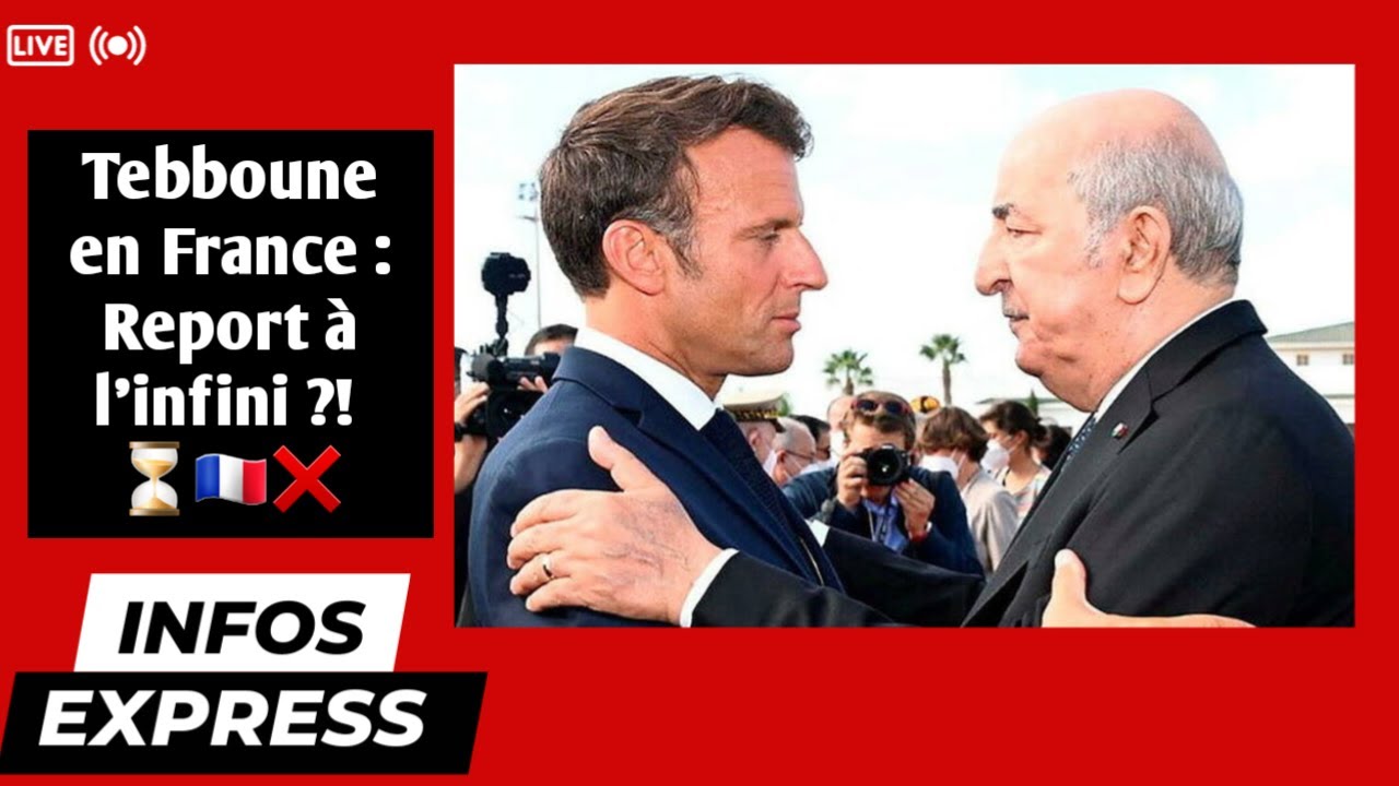 France et Tebboune Une visite reportée pour toujours ? ⏳🇫🇷 - YouTube