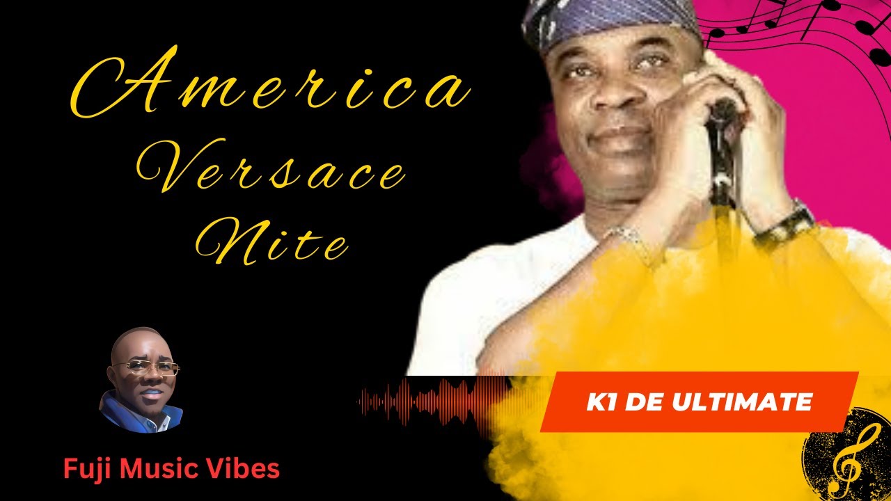 King Wasiu Ayinde - K1 DE ULTIMATE: America Versace Nite (Oldies) - YouTube