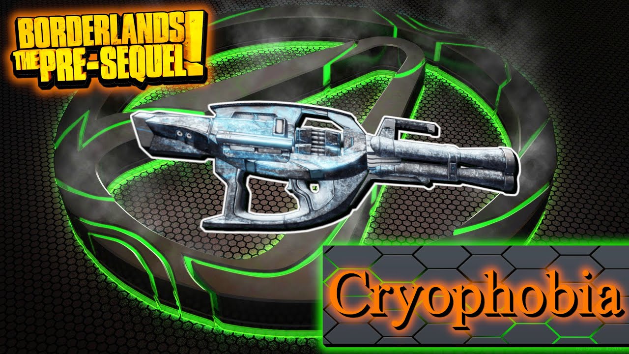 Legendary Item Guide | Cryophobia | [Borderlands The Pre-Sequel] - YouTube