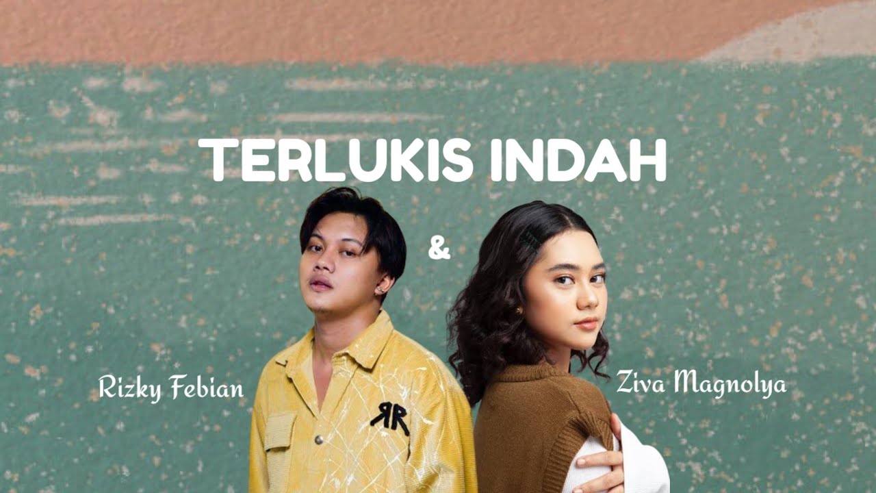 TERLUKIS INDAH - Rizky Febian & Ziva Magnolya ( Cover Lirik video ) - YouTube