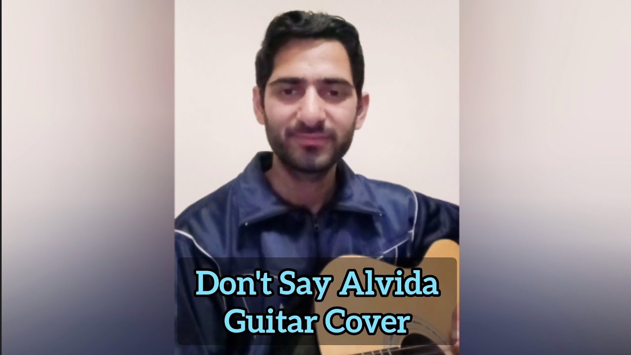 Don't Say Alvida | Sonu Nigam | Guitar Cover by Nitin Semwal - YouTube