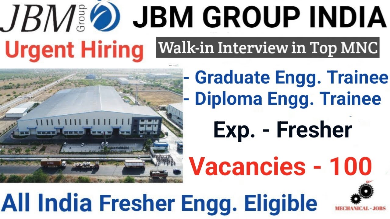 JBM Group Fresher Recruitment 2023 I Vacancies - 100 I Mechanical Jobs ...
