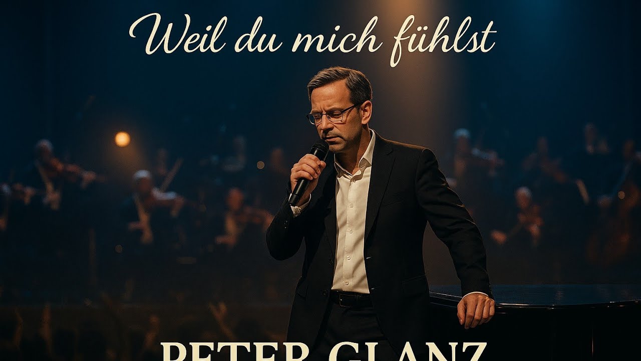 Weil du mich fühlst - Peter Glanz - YouTube