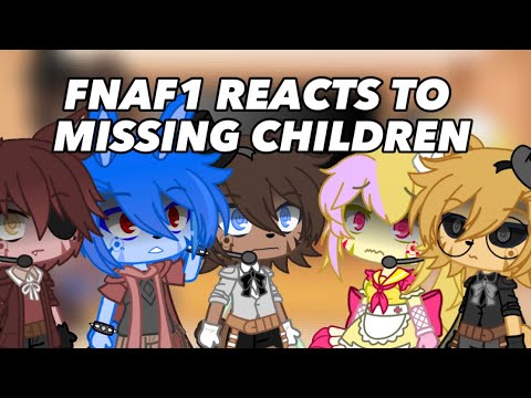 Past FNAF1 react to missing children||GCRV||FNAF||MY AU||vinx1398||