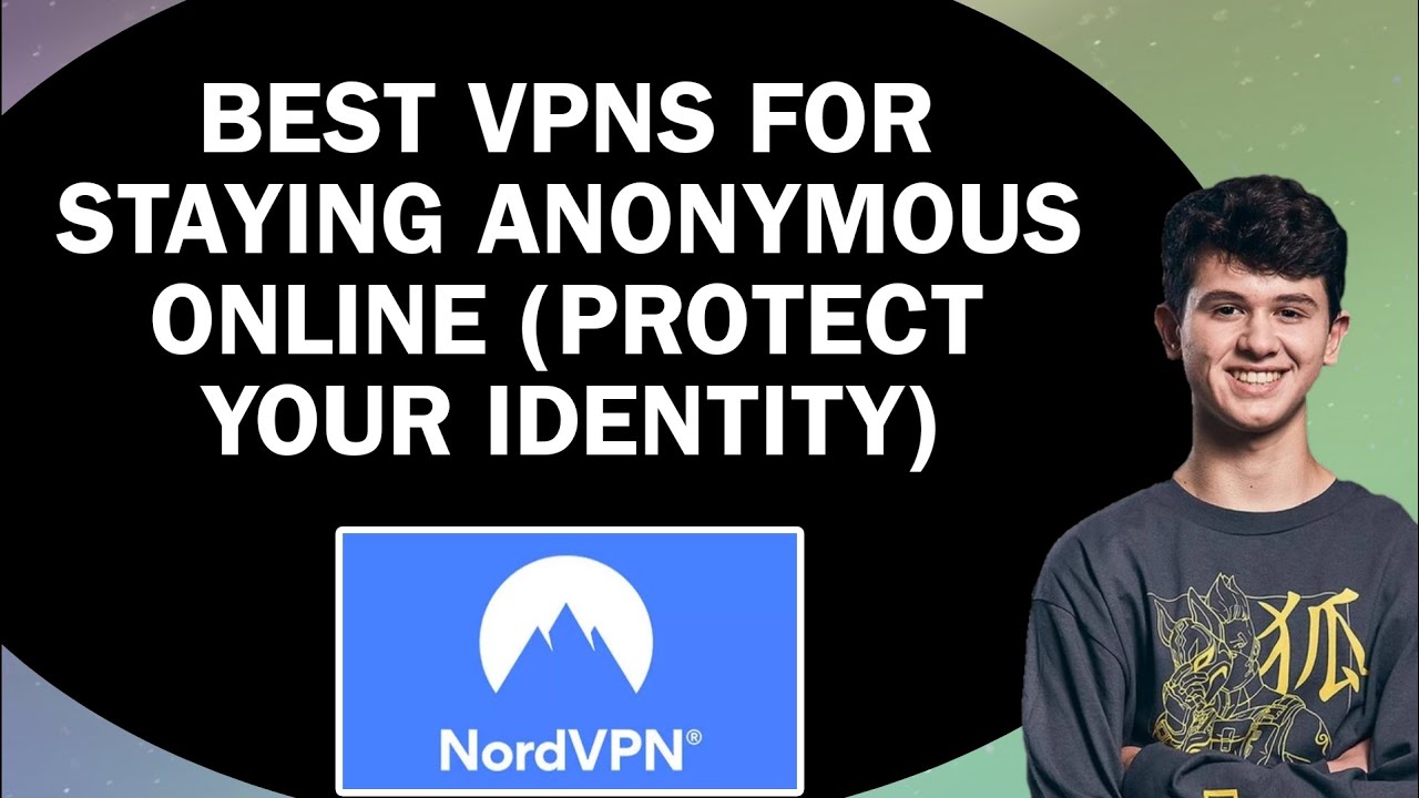 Best VPNs for Staying Anonymous Online (Protect Your Identity) - YouTube