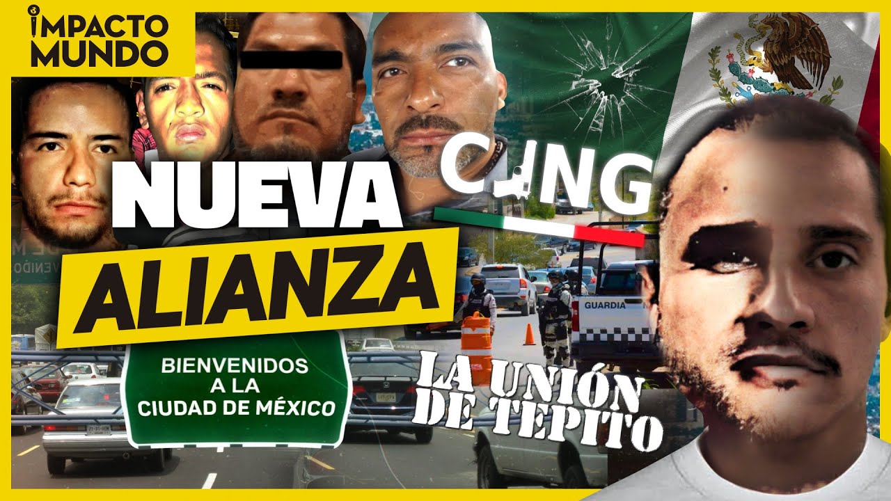 CJNG Y UNIÓN TEPITO ¡SE UNIERON! Es la NUEVA ALIANZA y son DESPIADADOS ...