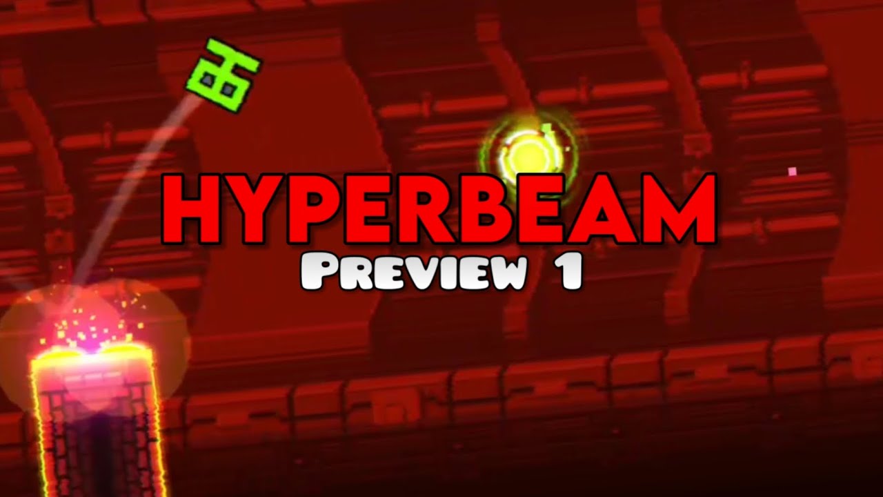 HYPERBEAM By KnoxGD & More! (PREVIEW 1) - YouTube