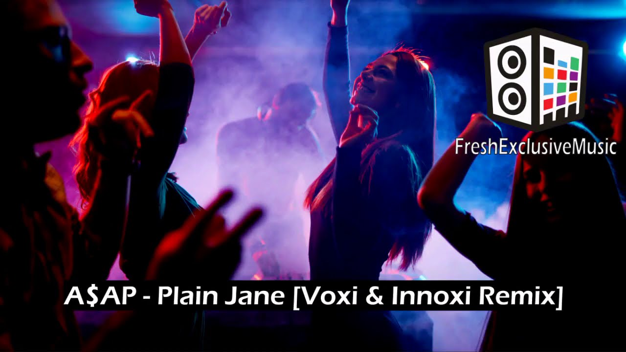 A$AP - Plain Jane [Voxi & Innoxi Remix] - YouTube