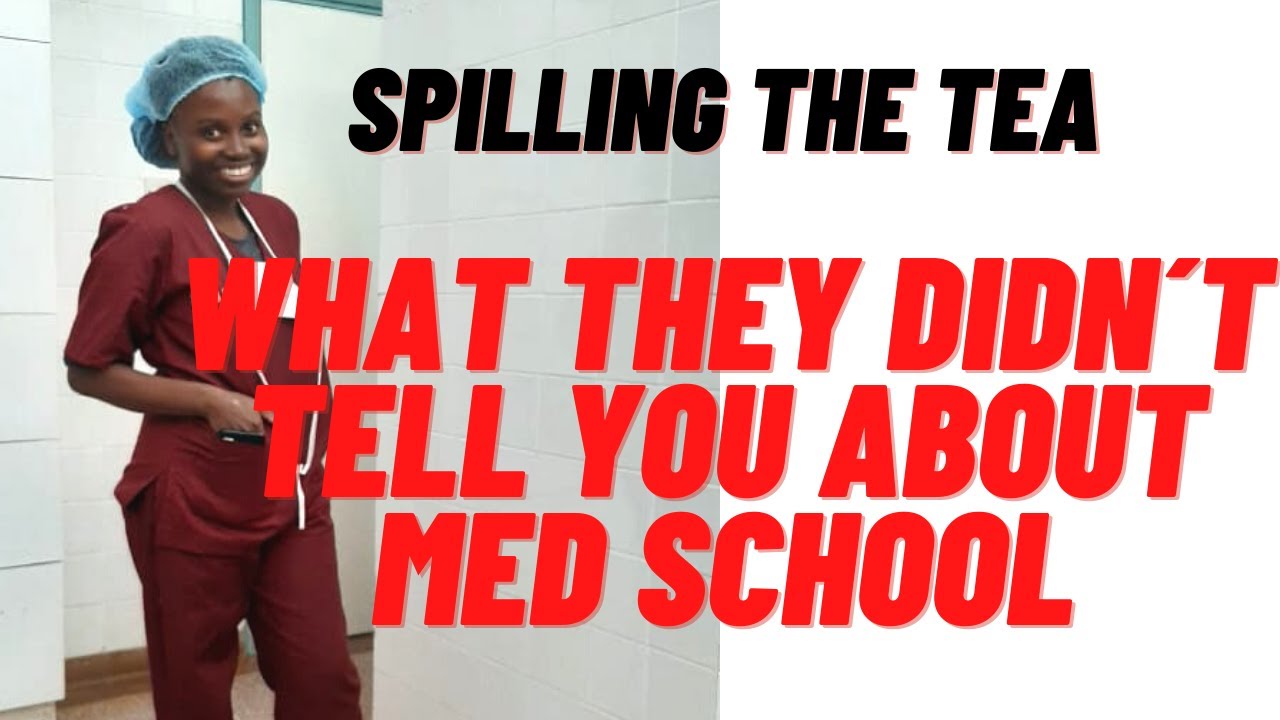 Spilling The Tea What They Did Not Tell You About Med School YouTube spilling-the-tea-what-they-did-not-tell-you-about-med-school-youtube