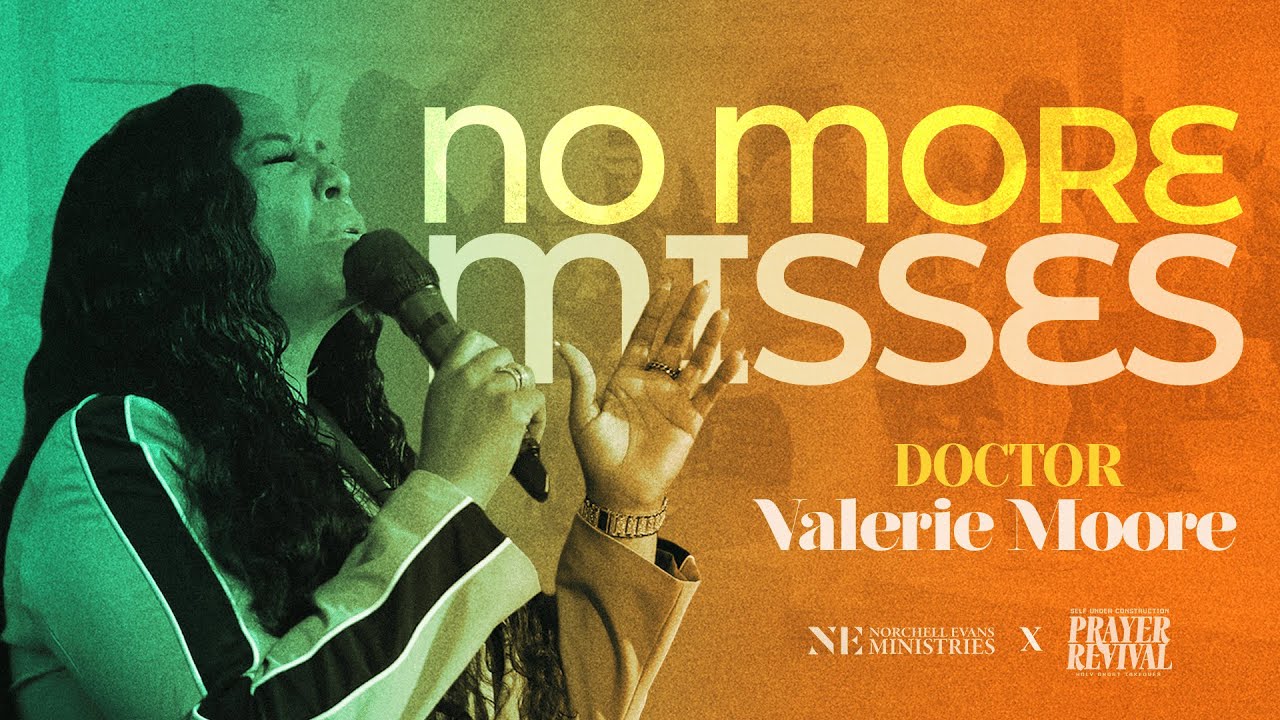 🔥 “No More Misses” | Dr. Valerie Moore | Self Under Construction Prayer ...