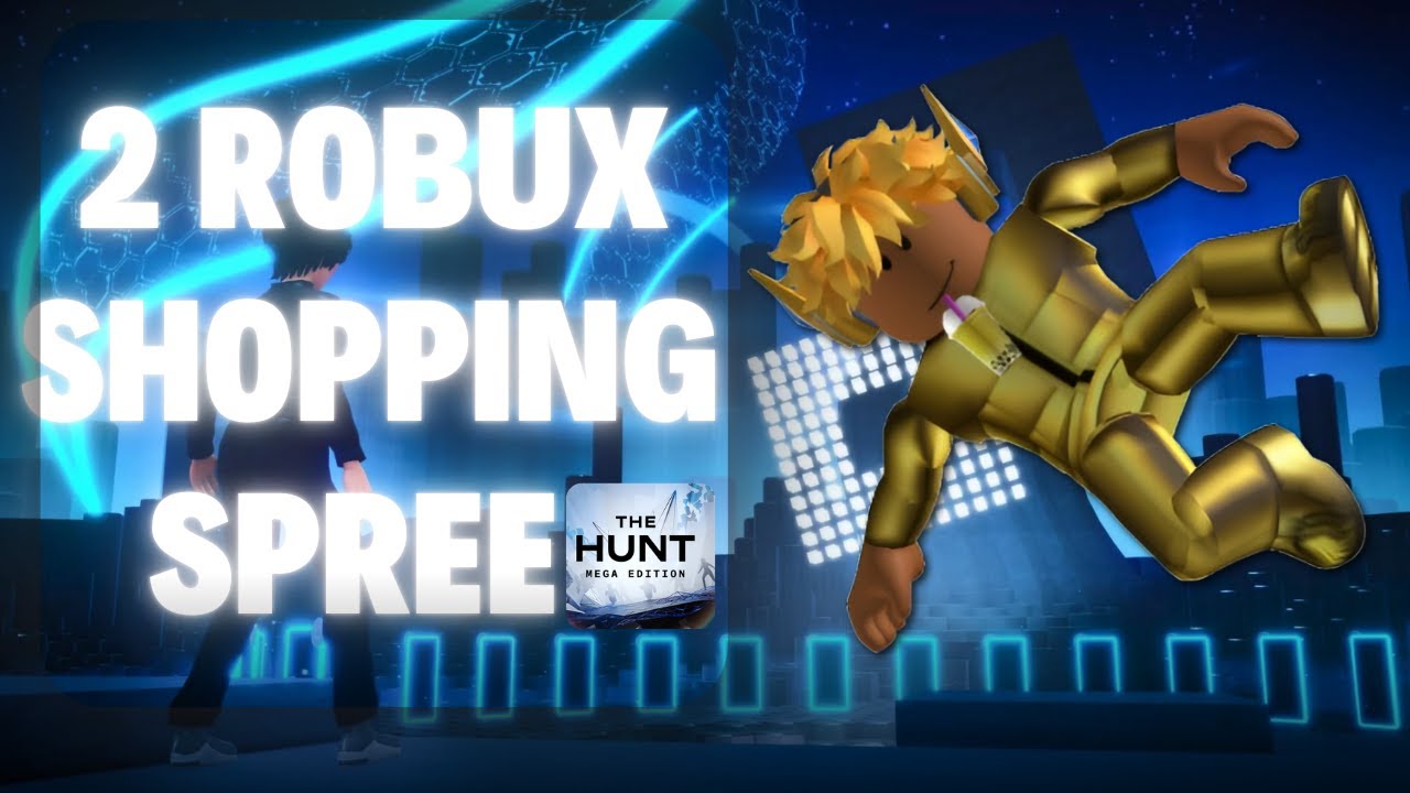2 ROBUX SHOPPING SPREE! ~ THE HUNT MEGA EDITION - YouTube