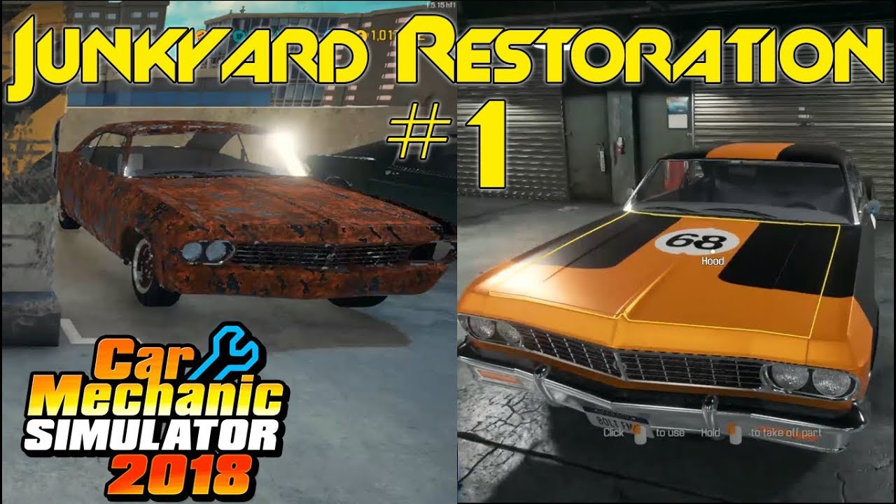 Junk Yard Restoration #1 | Car Mechanic Simulator 2018 - YouTube