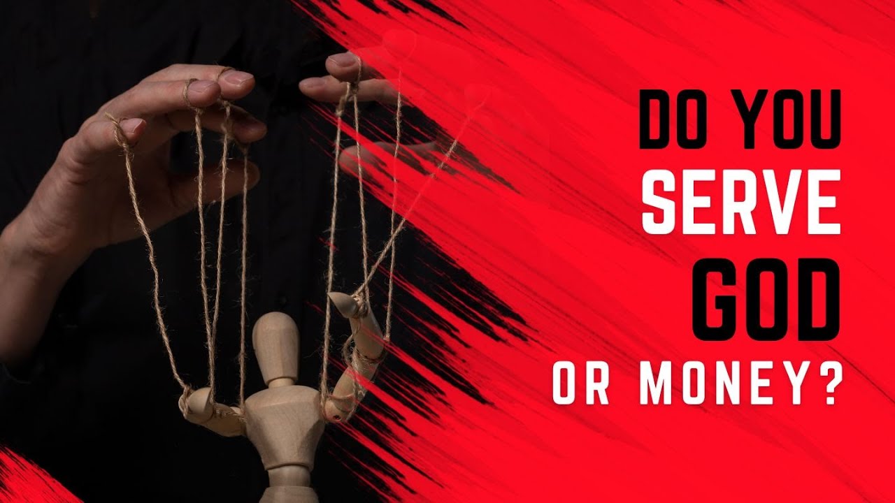 Do You Serve God or Money? - YouTube