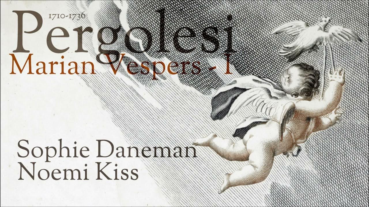 Pergolesi - Marian Vespers - PART I - Daneman & Kiss - YouTube
