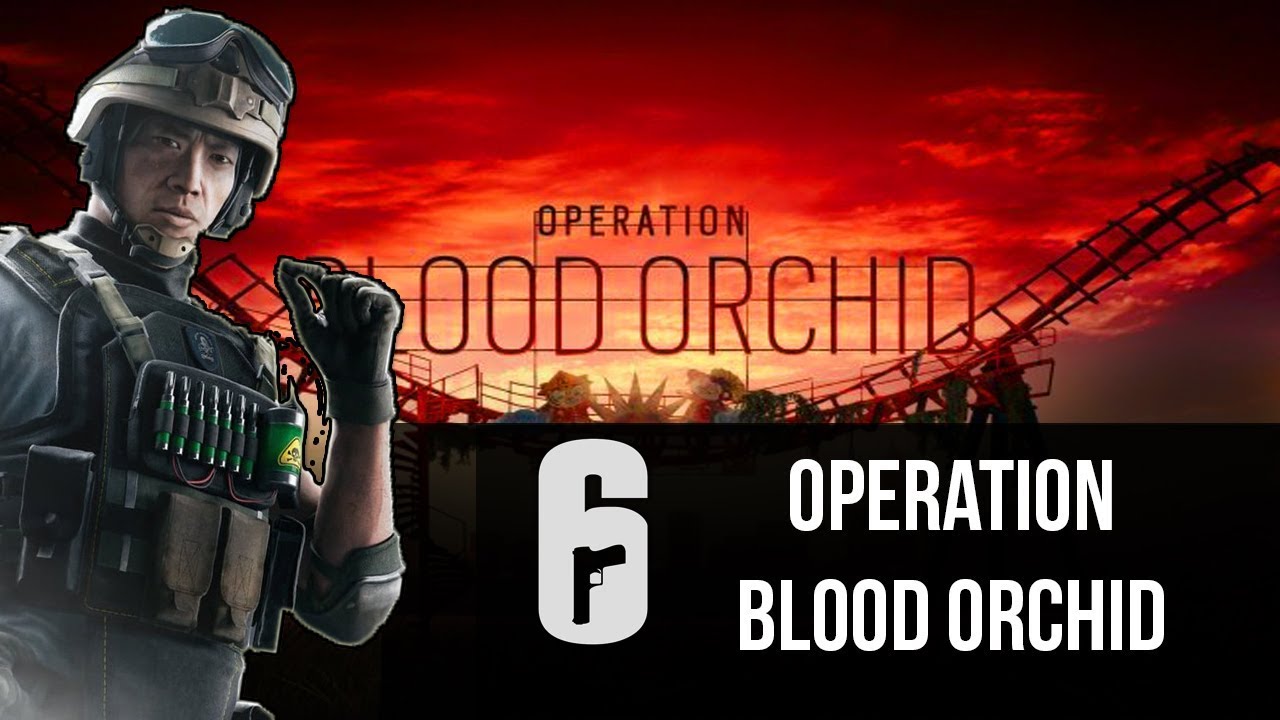 RAINBOW SIX SIEGE - TODAS INFORMAÇÕES DA OPERATION BLOOD ORCHID - YouTube