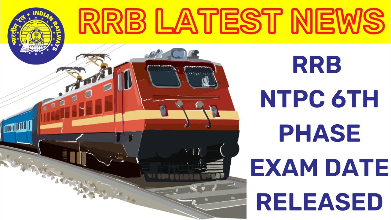 RRB LATEST NEWS | RRB NEW UPDATE | RRB NTPC 6TH PHASE SCHEDULE RELEASED ...
