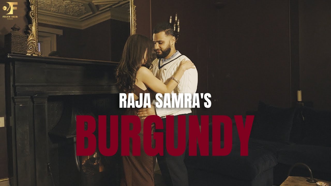 Burgundy - Official Video | Raja Samra | Pete Ware | Lally | Latest ...