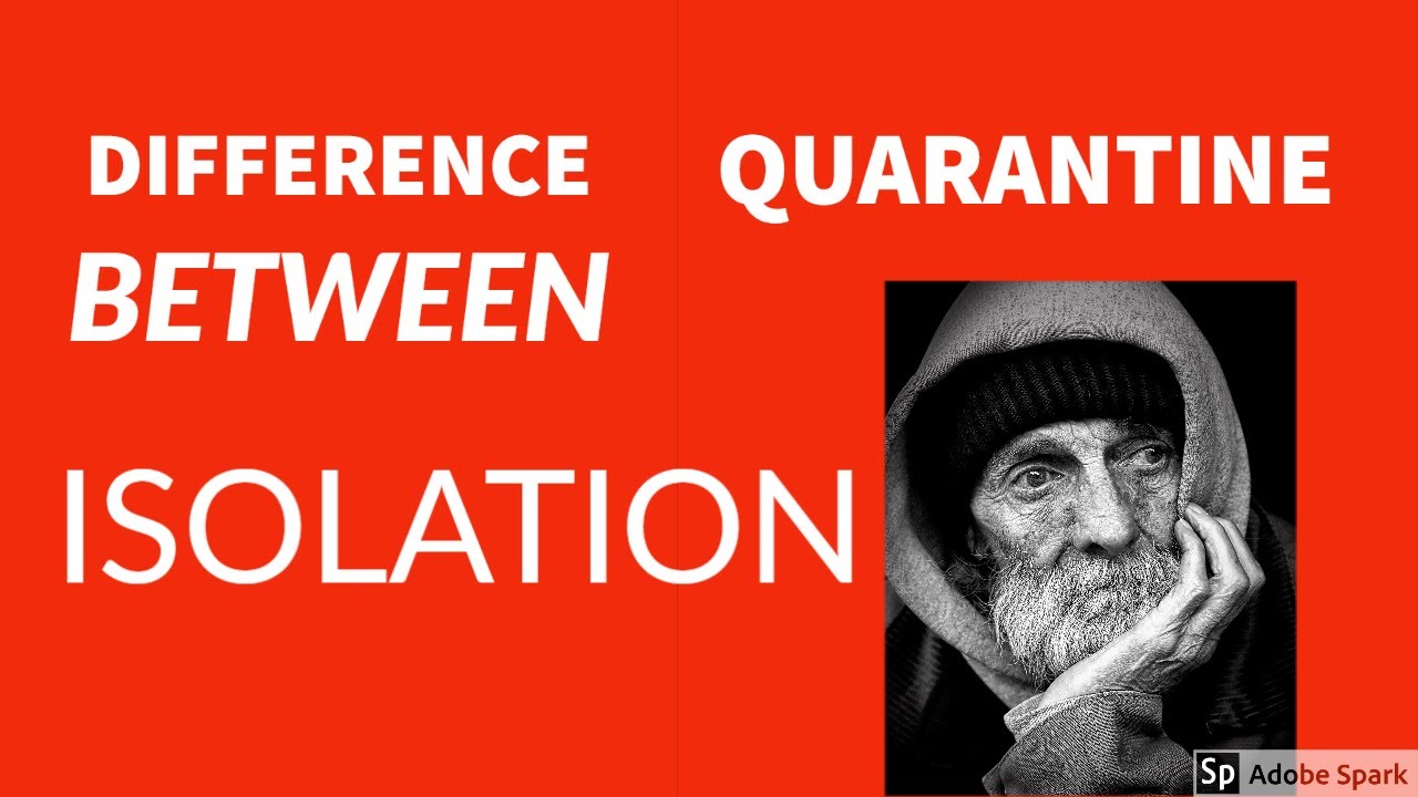 Difference between Isolation and Quarantine - Corona Virus - Covid 19 ...