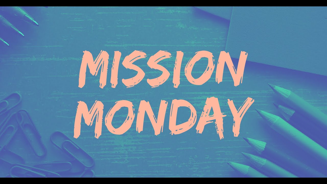 Mission Monday, July 27 - YouTube