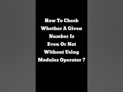 How To Check Whether A Given Number Is Even Or Not Without Using ...