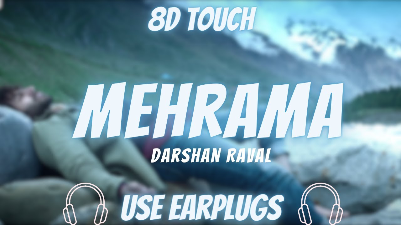 Mehrama (8D Song) - Darshan Raval | Antara | HQ | Pritam | 8D Audio ...