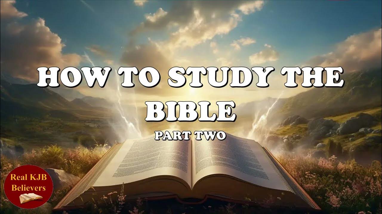 REAL KJB BELIEVER - PTR. JONATHAN PASCUAL - HOW TO STUDY THE BIBLE PART TWO - YouTube