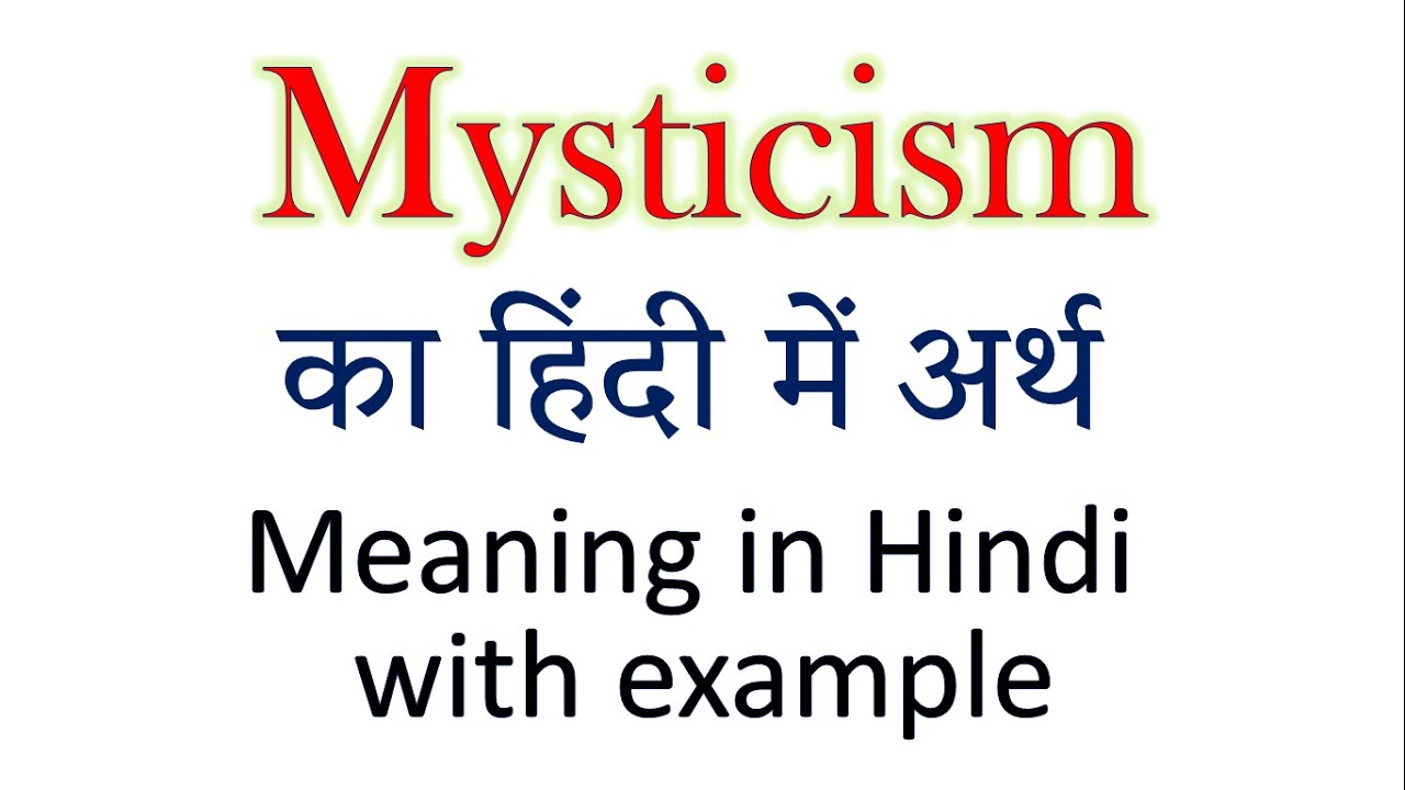 Mysticism Meaning In Hindi Explained Mysticism With Using Sentence mysticism-meaning-in-hindi-explained-mysticism-with-using-sentence