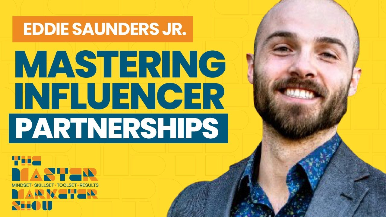 Ep. 35 Eddie Saunders Jr. - Mastering Influencer Partnerships - YouTube