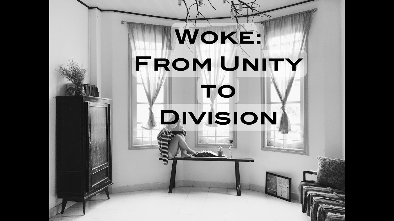 "Woke: From Unity to Division" - YouTube