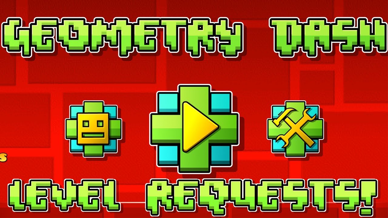 Geometry Dash Level Requests! - YouTube