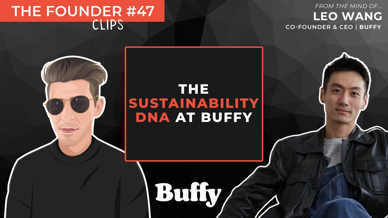 The sustainability DNA at Buffy // Leo Wang on the Founder - YouTube