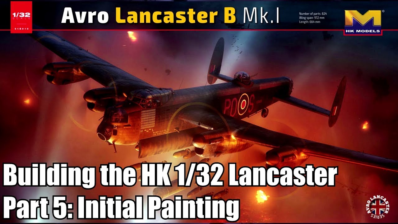 HK Models 1/32 Lancaster - Part 5 - Initial Painting - YouTube