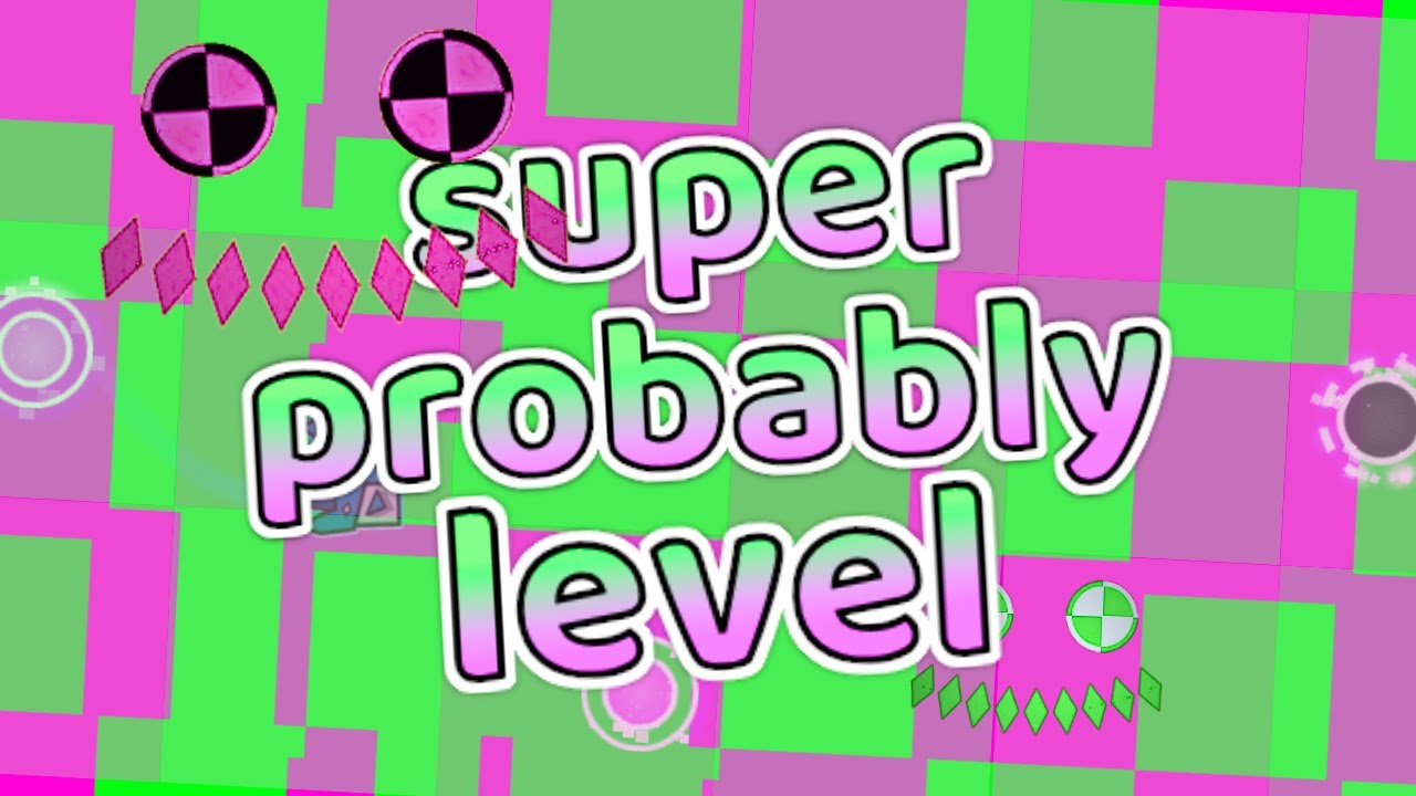 super probably level by alkali 100% (Extreme Demon) - YouTube