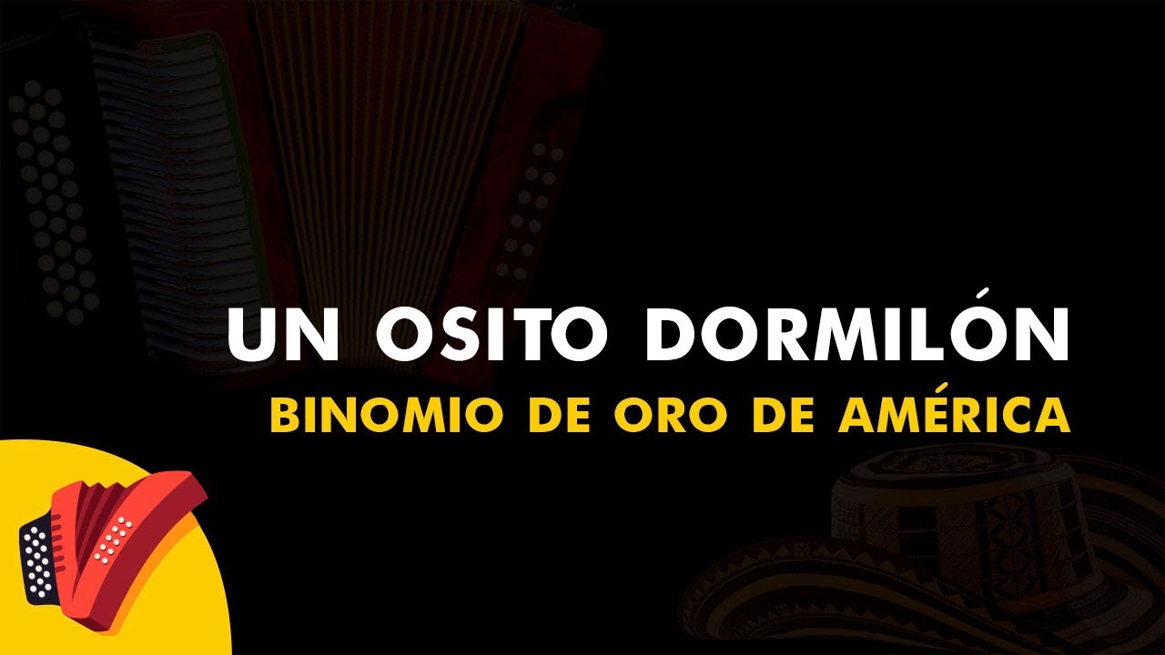 Un Osito Dormilón, Binomio De Oro, Vídeo Letra - Sentir Vallenato - YouTube