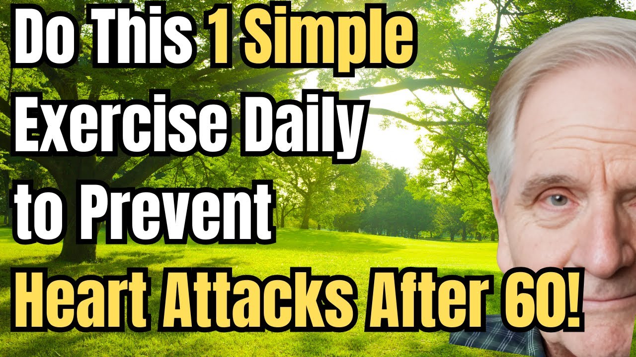 Do This 1 Simple Exercise Daily to Prevent Heart Attacks After 60 ...