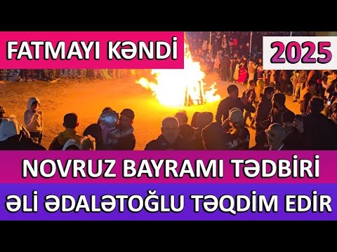 Novruz  Bayramı tədbiri  Fatmayı kəndi 2025  / Əli Ədalətli təqdim edir