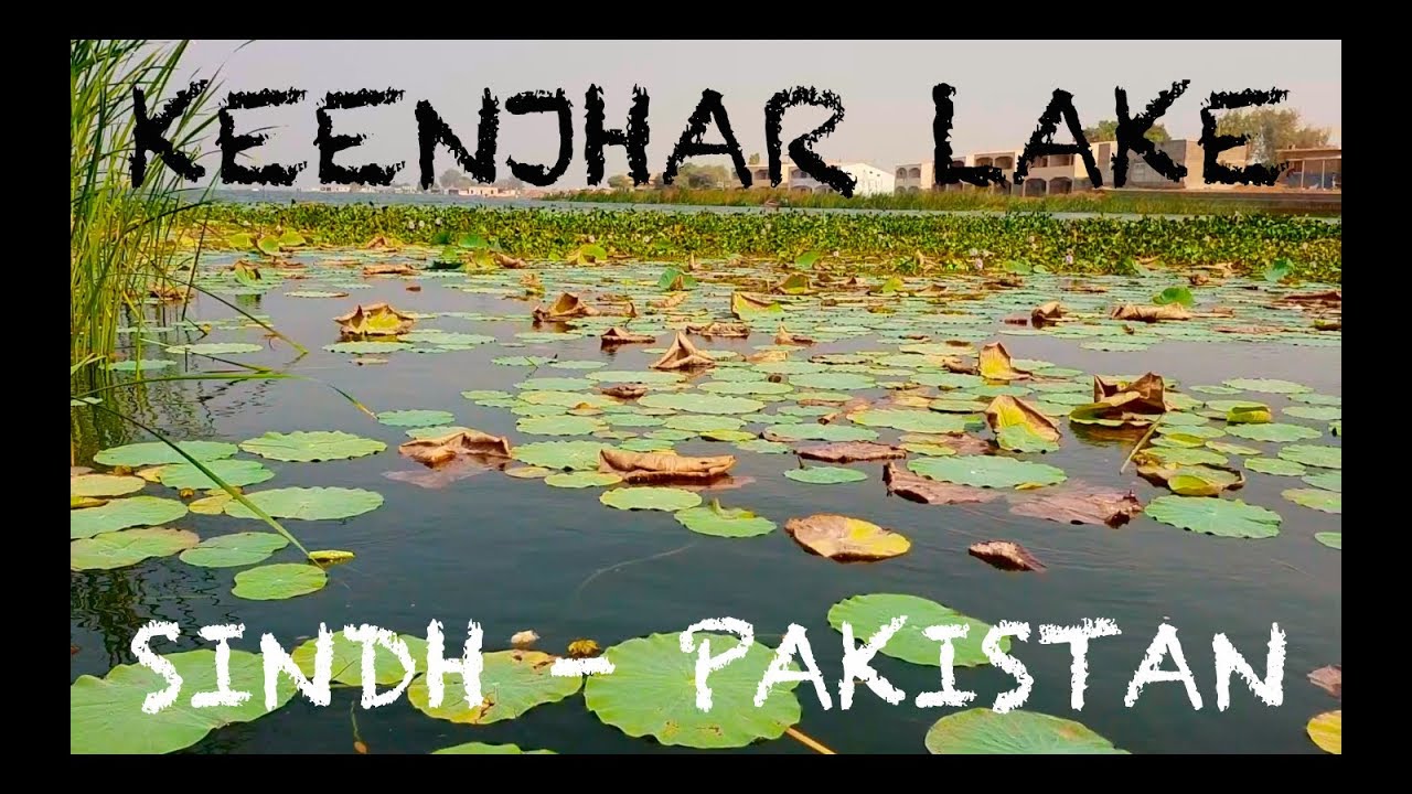 Keenjhar Lake - Sindh Pakistan - YouTube