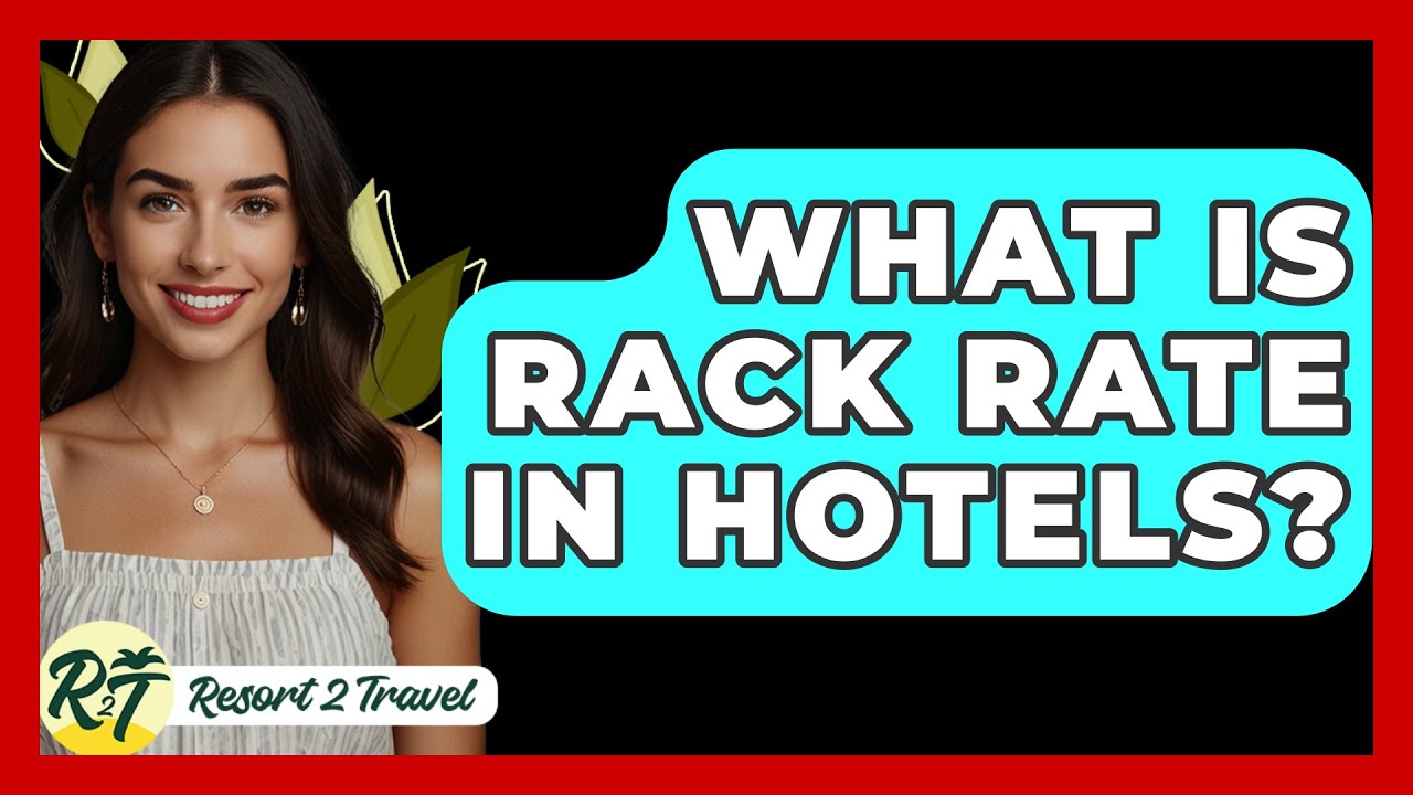 What Is Rack Rate In Hotels? - Resort 2 Travel - YouTube