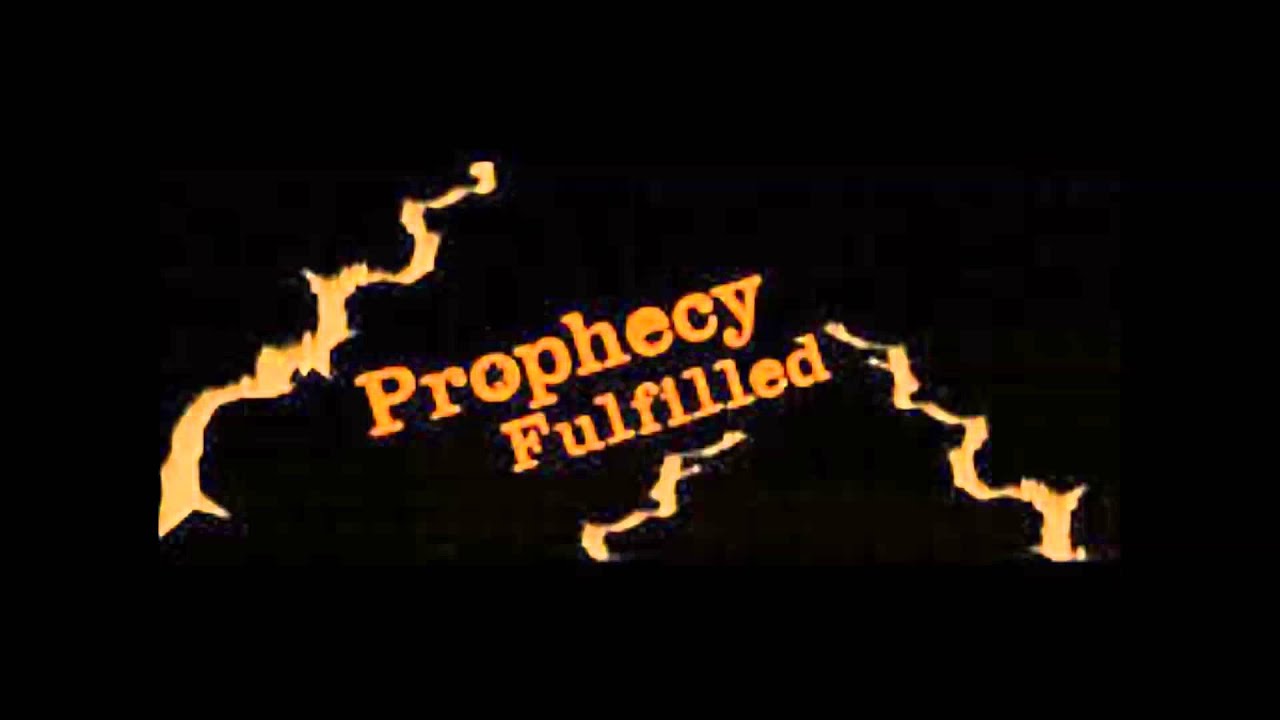 PROPHECY FORETOLD-PROPHECY FULFILLED! - YouTube