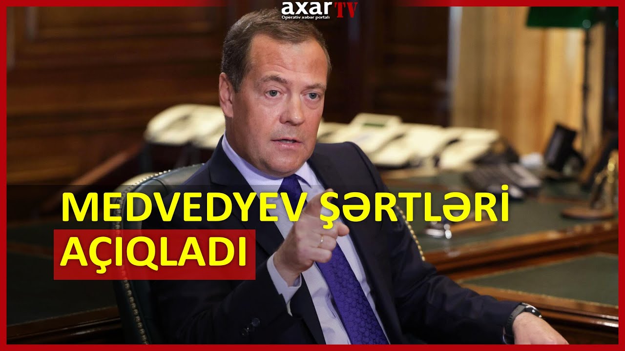 Medvedyev şərtləri açıqladı: Qərblə razılaşa bilərik - YouTube