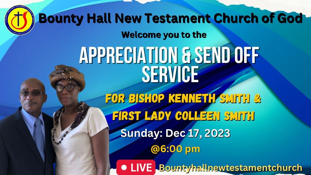 Bounty Hall NTCOG Appreciation/Send off Service- Bishop K. Smith ...