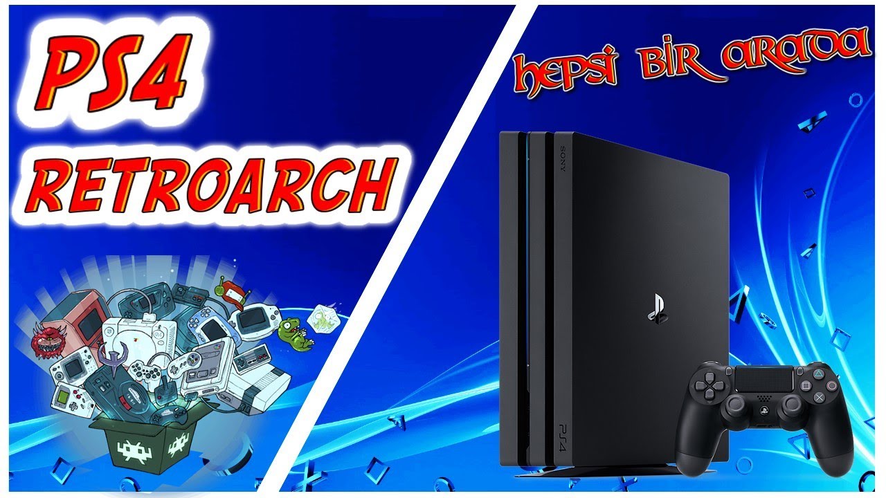 PS4 RETROARCH REHBERİ * NES, SEGA, PSP, PS1...* (11.00 ve Alt Sürümler ...