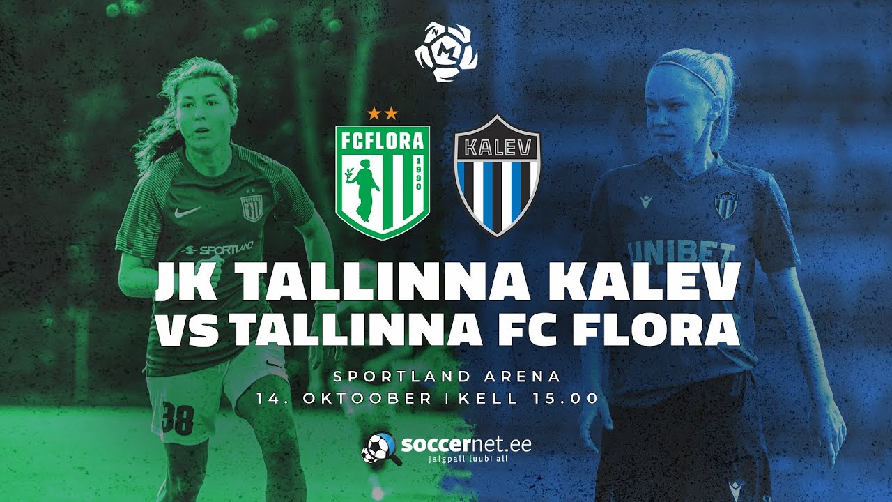 JK TALLINNA KALEV (N) - TALLINNA FC FLORA (N), NAISTE MEISTRILIIGA 21 ...