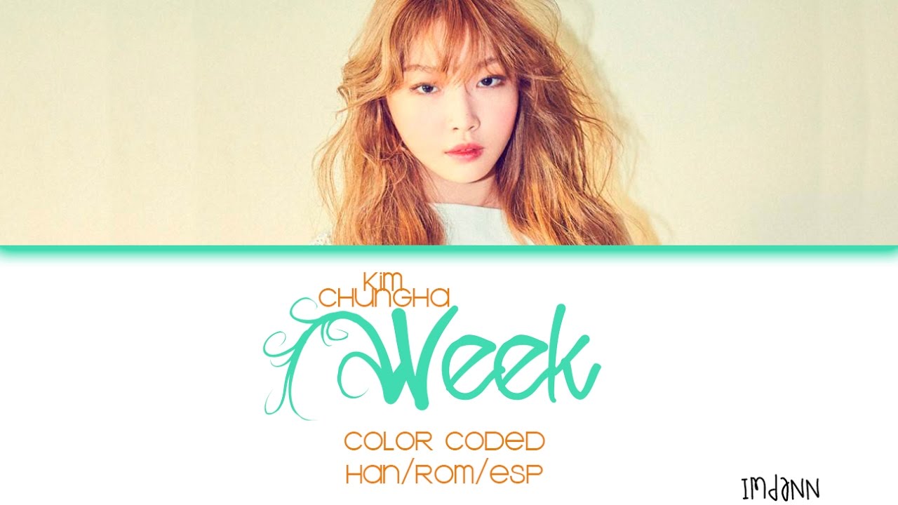 ChungHa (청하) - Week (월화수목금토일) |Sub. Español| (HAN/ROM/ESP) - YouTube