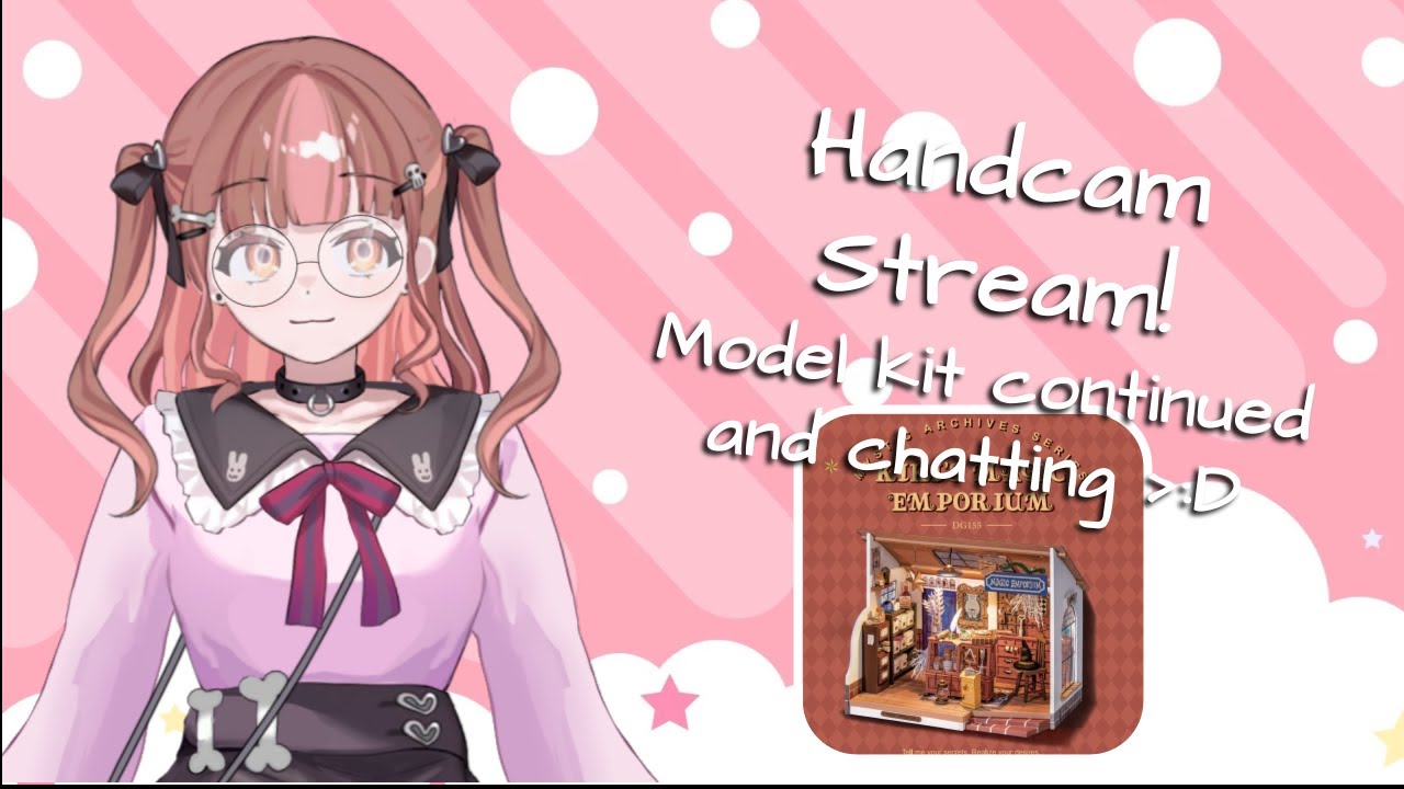 HANDCAM Stream!! Continuing Model kit crafting and chatting :D - YouTube