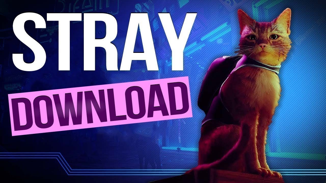 😺STRAY DOWNLOAD 2022 | STRAY FREE DOWNLOAD FOR PC | STRAY UPDATED🐈 ...